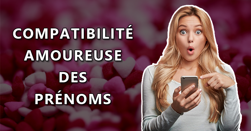 Compatibilité amoureuse des prénoms - Signification-Prenoms.com Compatibilité amoureuse des prénoms - Signification-Prenoms.com