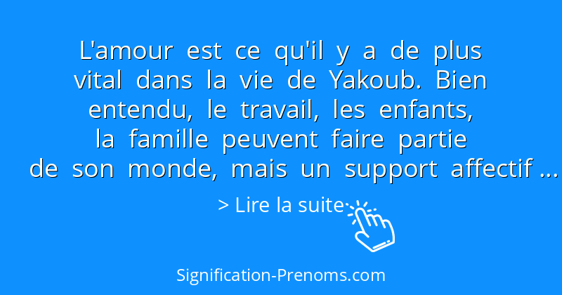 Signification du prénom Yakoub | Signification-Prenoms.com